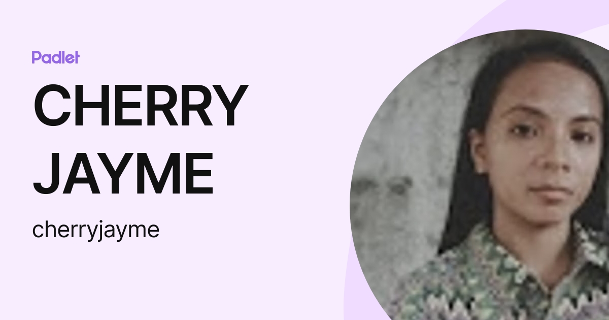 CHERRY JAYME (cherryjayme) profile | Padlet