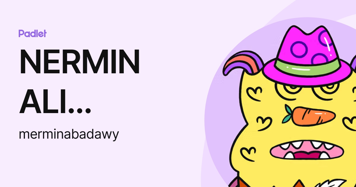 NERMIN ALI MAHMOUD AHMED BADAWY (merminabadawy) profile | Padlet