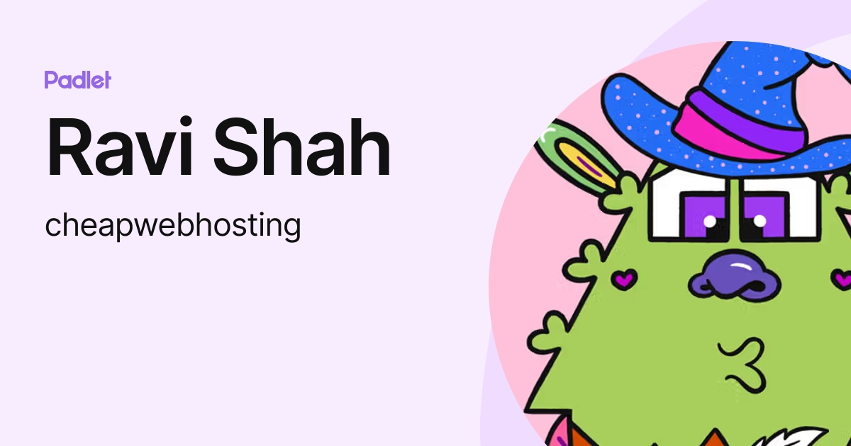 Ravi Shah (cheapwebhosting) profile | Padlet