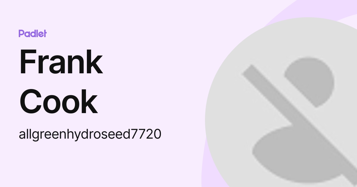 Frank Cook (allgreenhydroseed7720) profile | Padlet