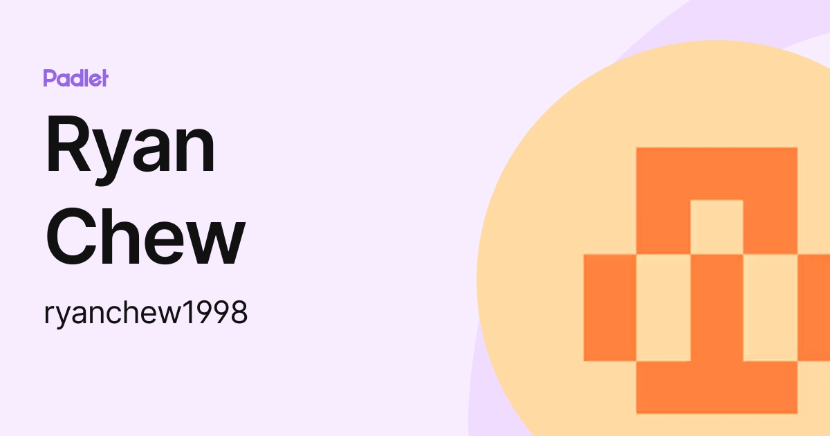 Ryan Chew (ryanchew1998) profile | Padlet