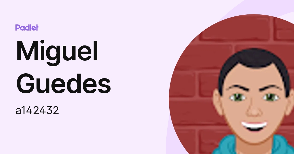 Miguel Guedes (a142432) profile | Padlet