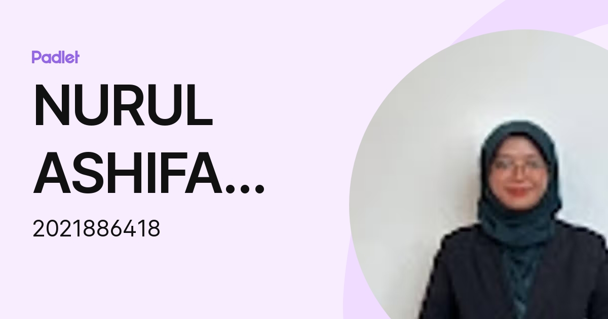 NURUL ASHIFA MAZUKI (2021886418) profile | Padlet