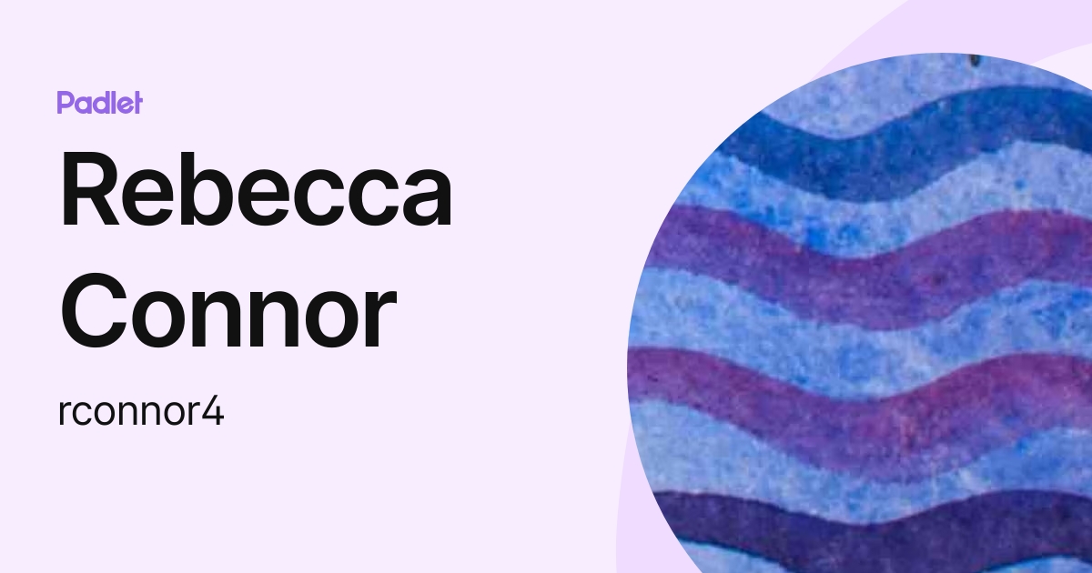 Rebecca Connor (rconnor4) profile | Padlet