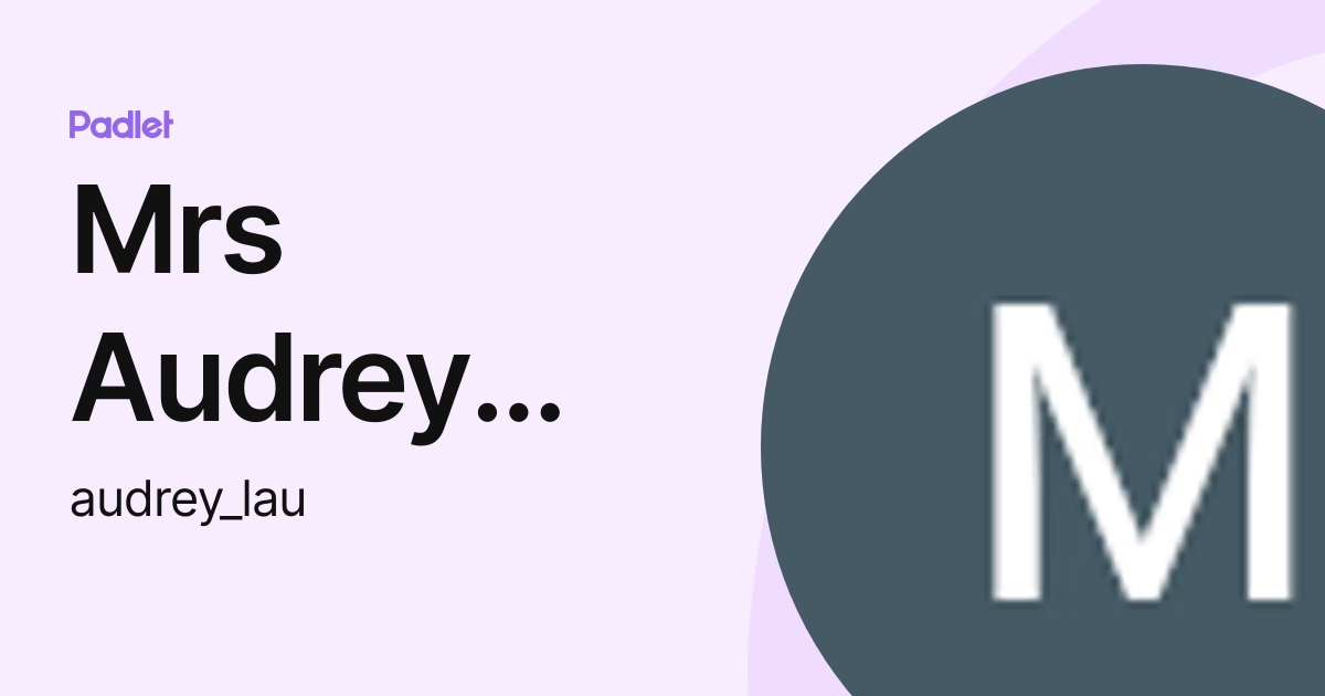 Mrs Audrey Chen (audrey_lau) profile | Padlet