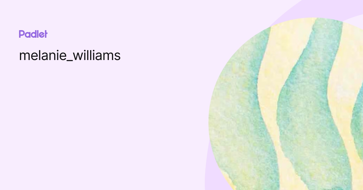 melanie_williams profile | Padlet