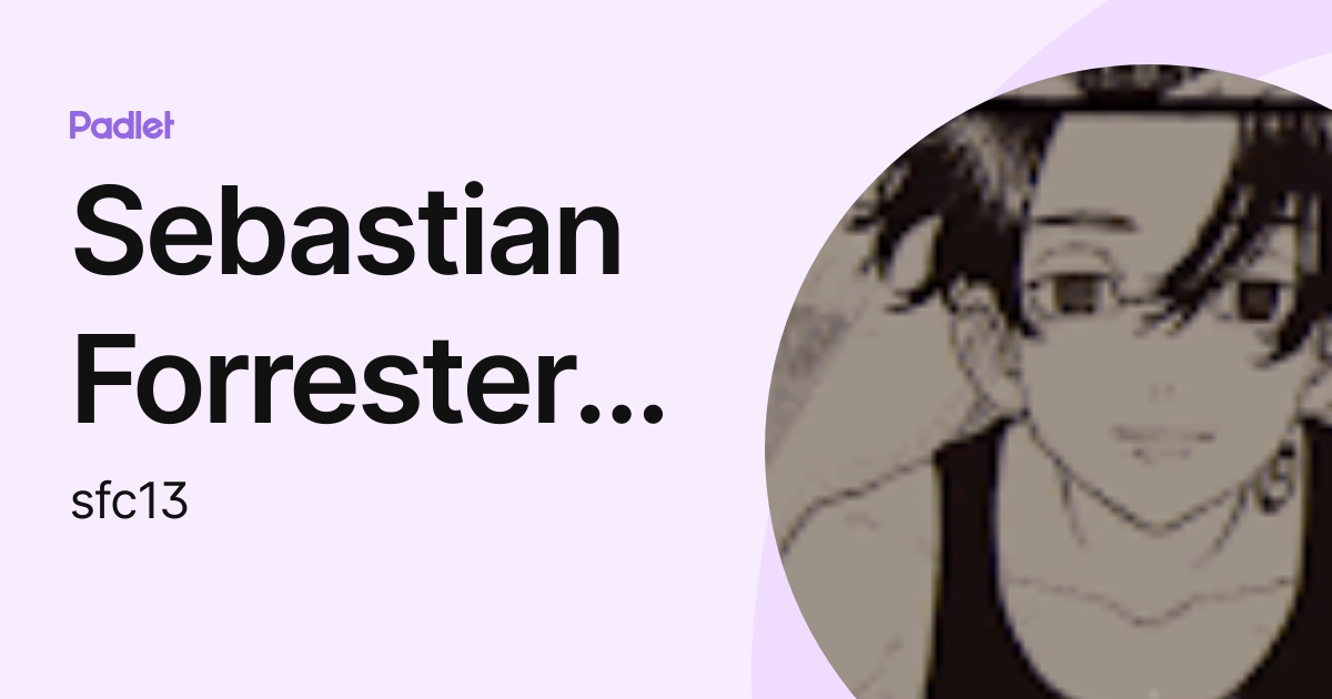 Sebastian Forrester-Charles (sfc13) profile | Padlet