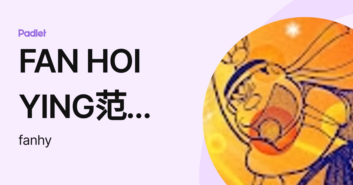 FAN HOI YING范海迎 (fanhy) profile | Padlet