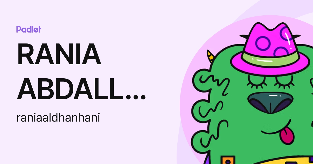 RANIA ABDALLA ALI ALDHANHANI (raniaaldhanhani) profile | Padlet