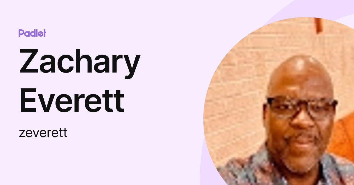 Zachary Everett (zeverett) profile | Padlet