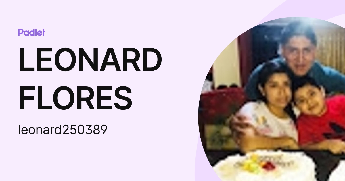 LEONARD FLORES (leonard250389) profile | Padlet
