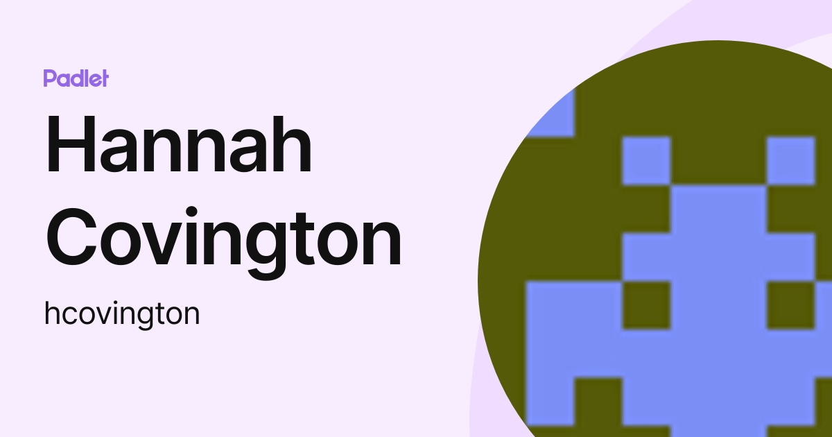 Hannah Covington (hcovington) profile | Padlet