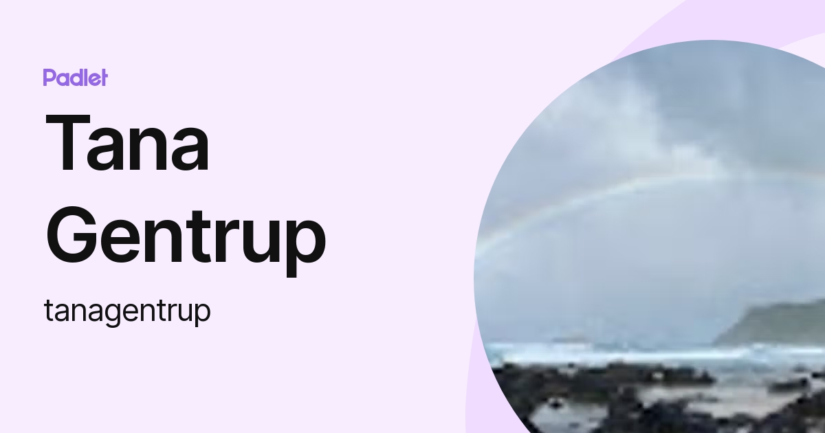 Tana Gentrup (tanagentrup) profile | Padlet