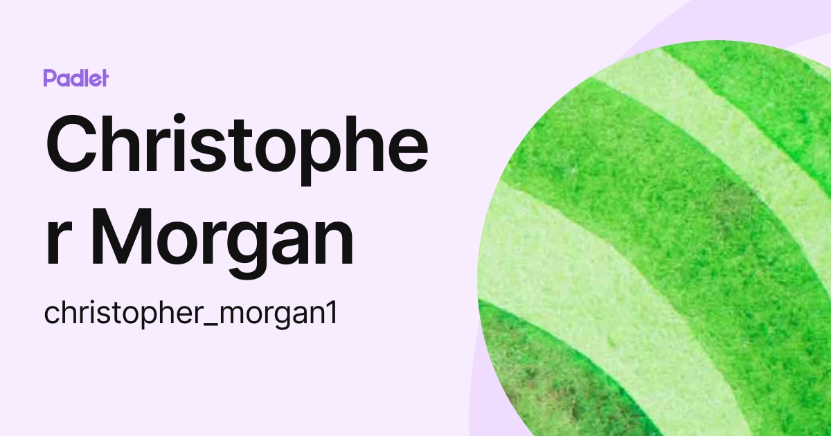 Christopher Morgan (christopher_morgan1) profile | Padlet
