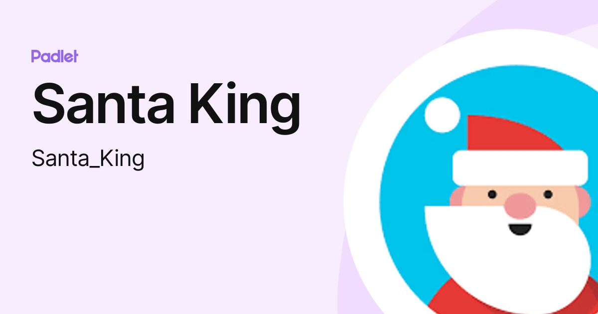 Santa King (Santa_King) profile | Padlet