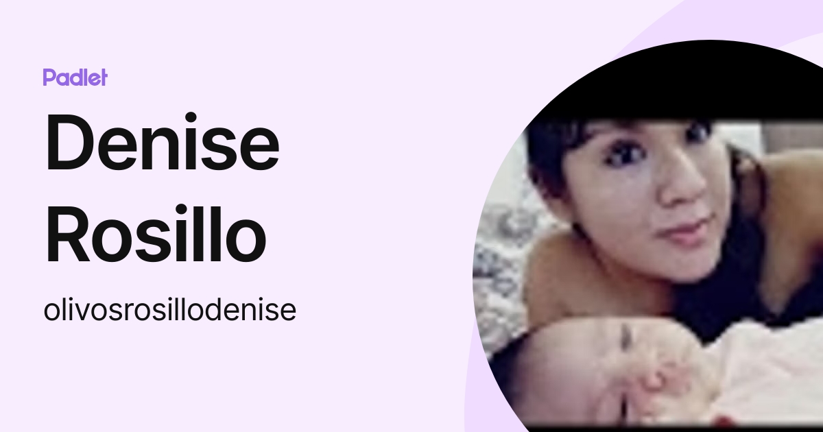 Denise Rosillo (olivosrosillodenise) profile | Padlet