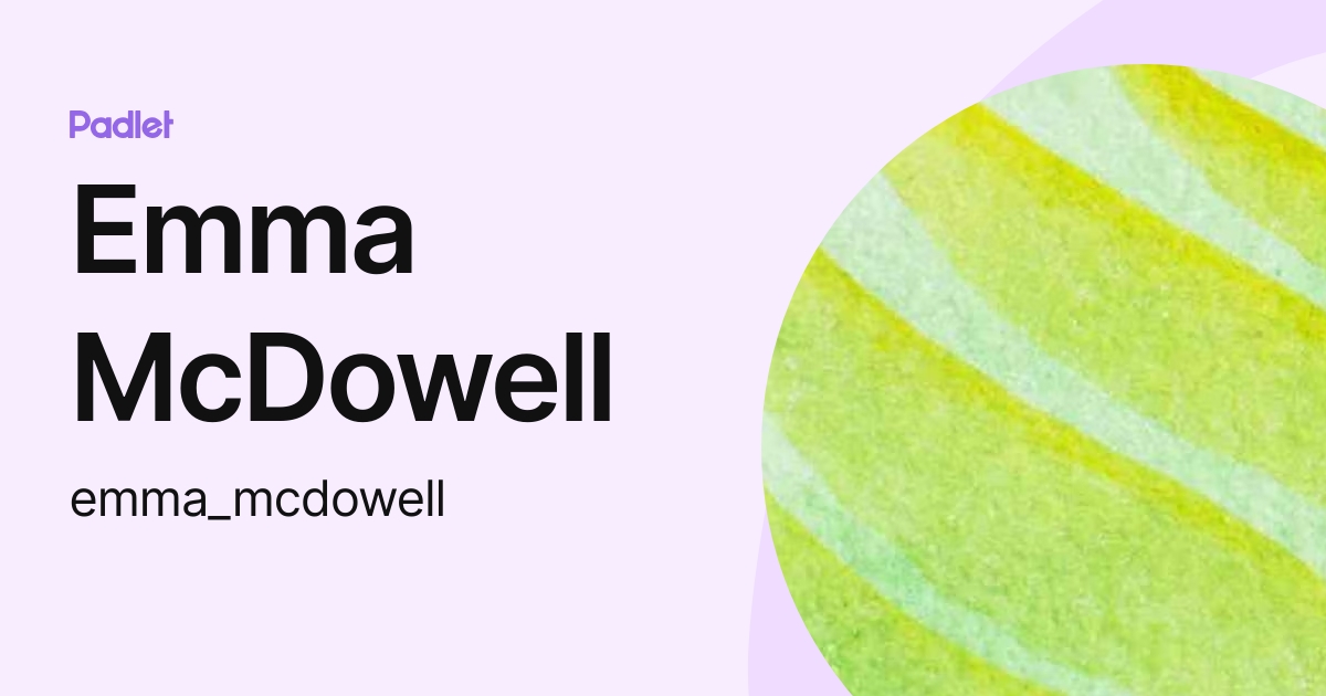 Emma McDowell (emma_mcdowell) profile | Padlet