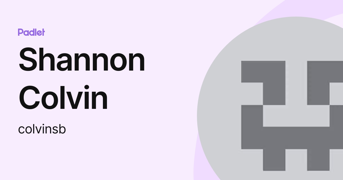 Shannon Colvin (colvinsb) profile | Padlet