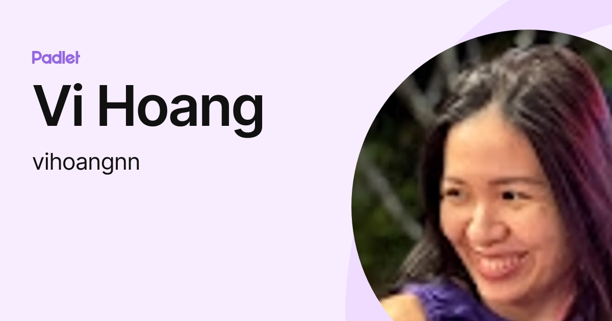 Vi Hoang (vihoangnn) profile | Padlet