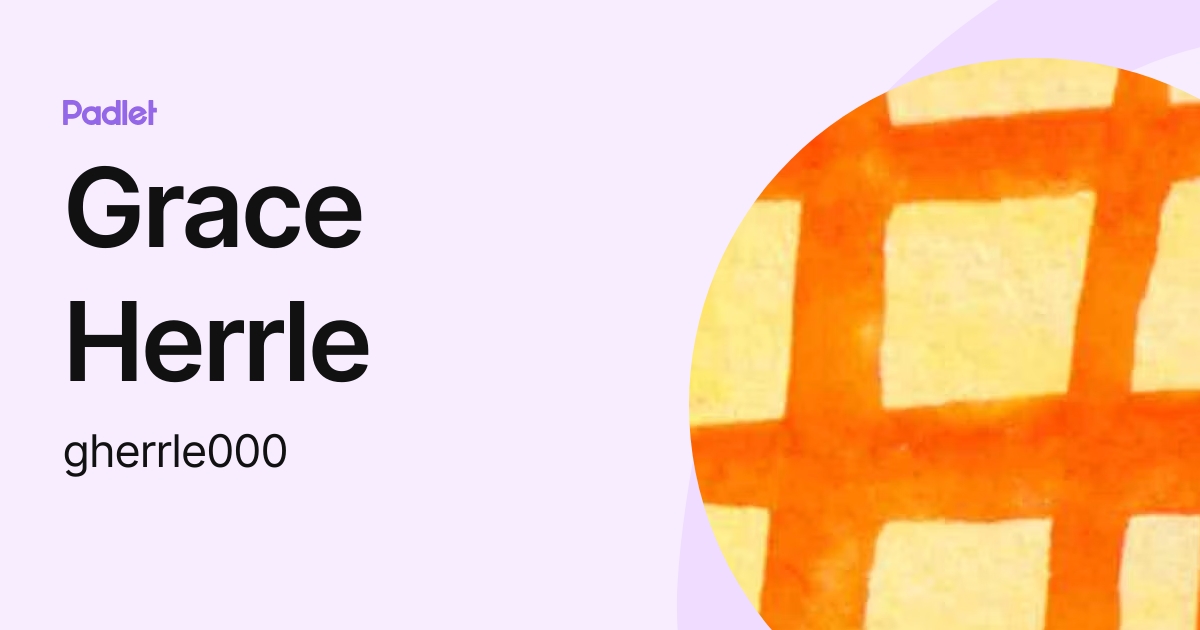 Grace Herrle (gherrle000) profile | Padlet