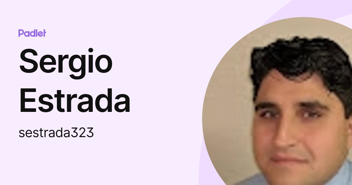 Sergio Estrada (sestrada323) profile | Padlet