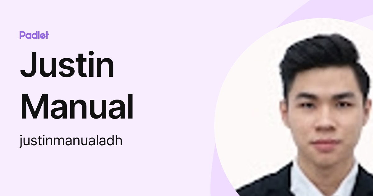 Justin Manual (justinmanualadh) profile | Padlet
