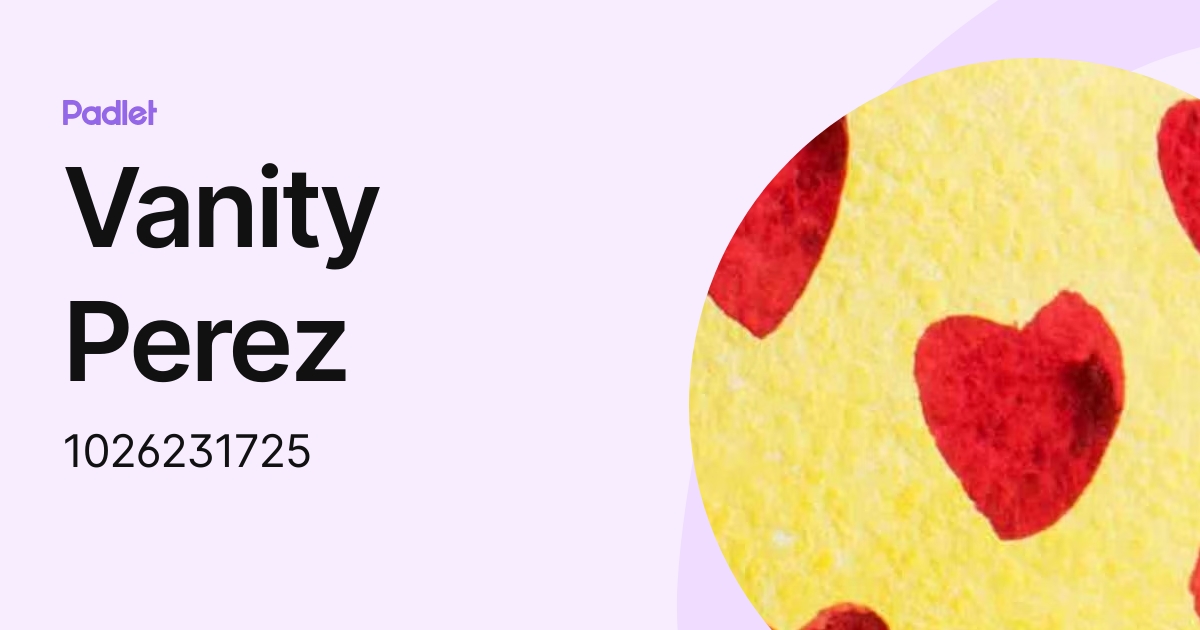 Vanity Perez (1026231725) profile | Padlet