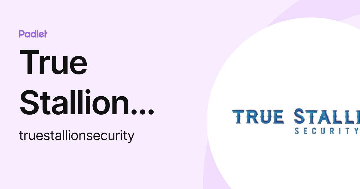 True Stallion Security (truestallionsecurity) profile | Padlet