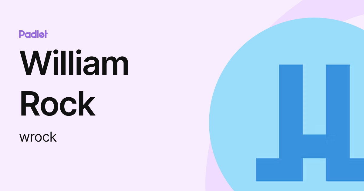 William Rock (wrock) profile | Padlet