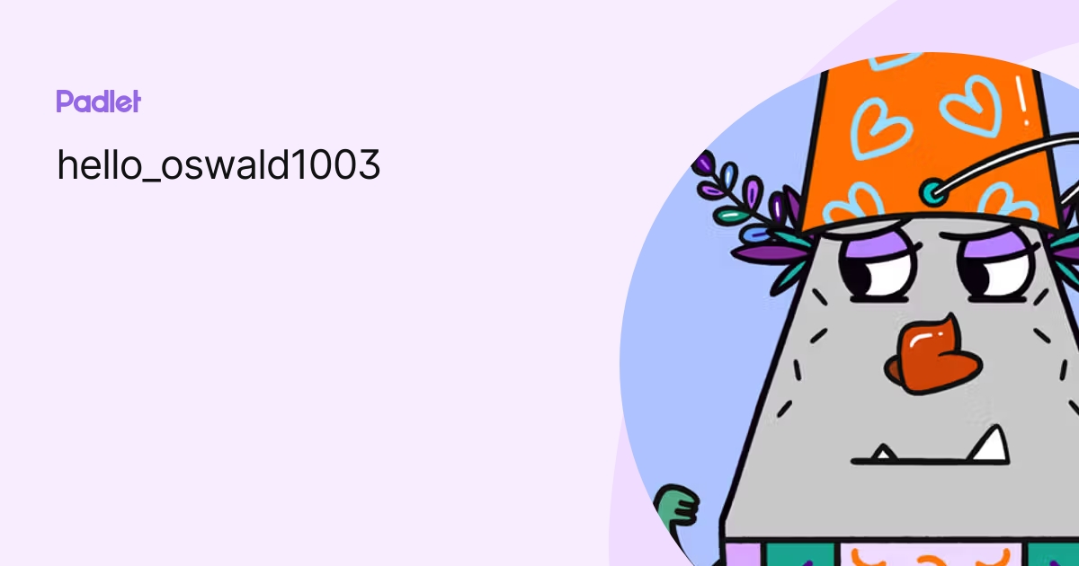 hello_oswald1003 profile | Padlet