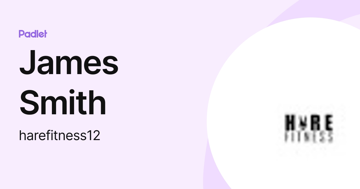James Smith (harefitness12) profile | Padlet