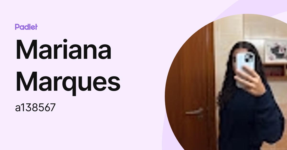 Mariana Marques (a138567) profile | Padlet