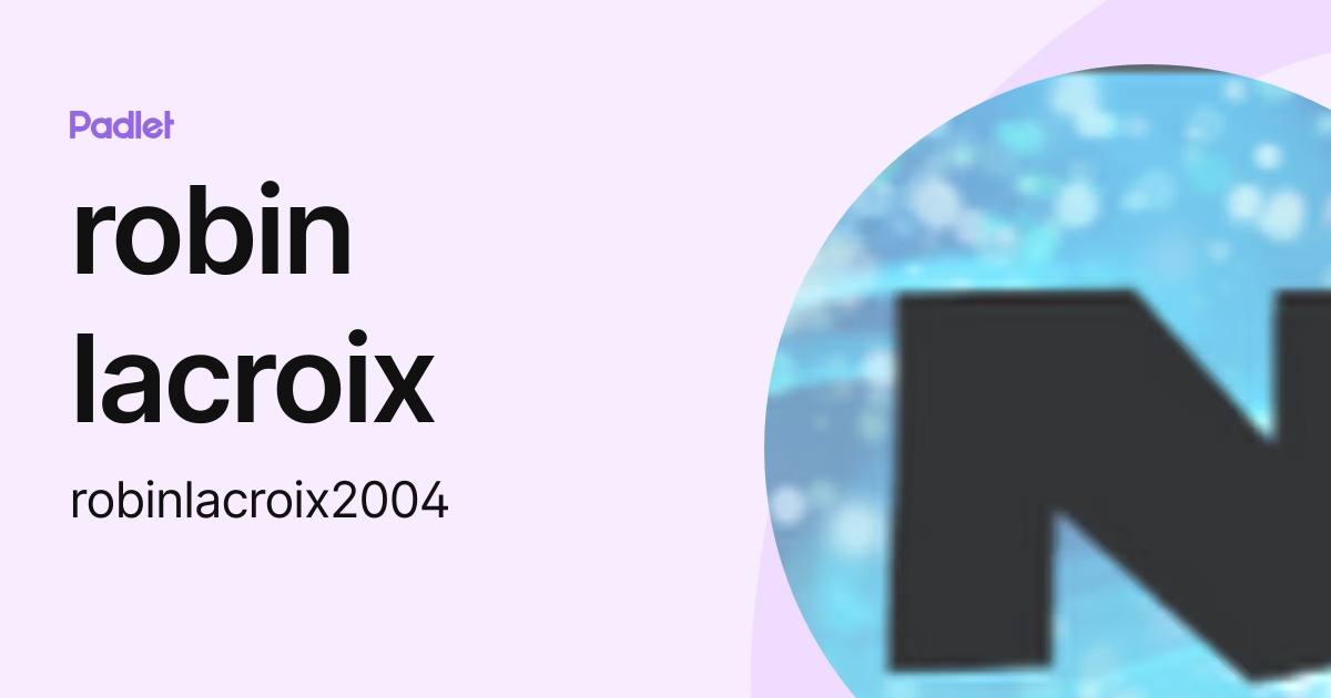 robin lacroix (robinlacroix2004) profile | Padlet