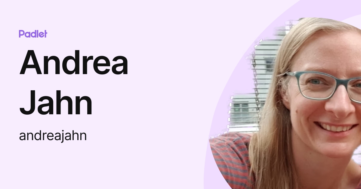 Andrea Jahn (andreajahn) profile | Padlet