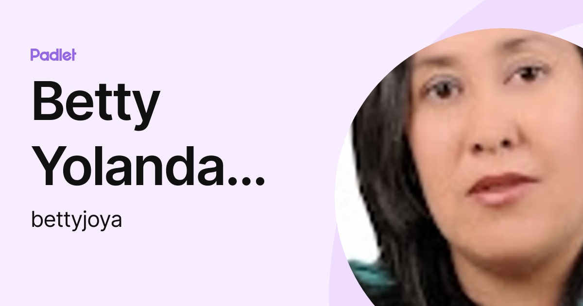 Betty Yolanda Joya Duran (bettyjoya) profile | Padlet