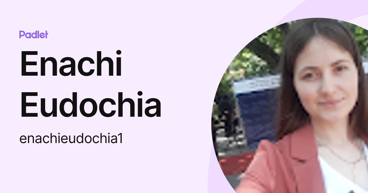 Enachi Eudochia (enachieudochia1) profile | Padlet