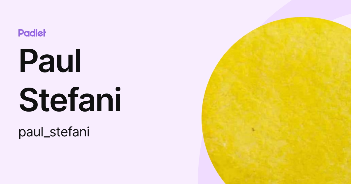 Paul Stefani (paul_stefani) profile | Padlet