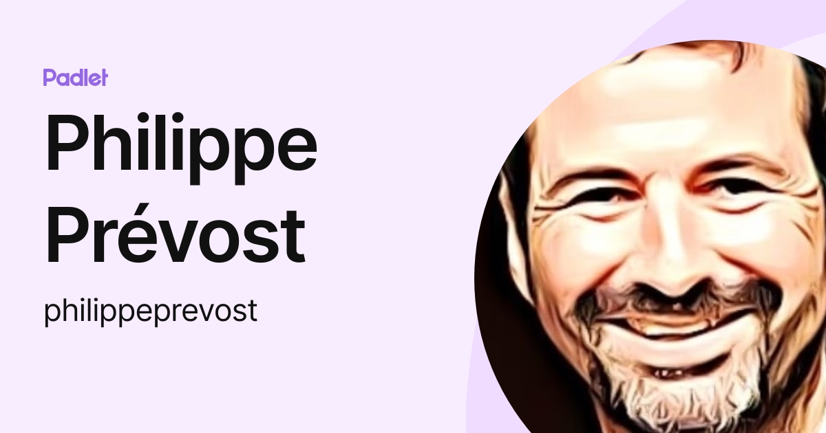 Philippe Prévost (philippeprevost) profile | Padlet