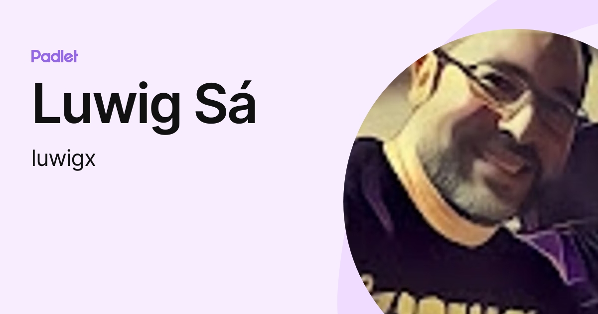 Luwig Sá (luwigx) profile | Padlet