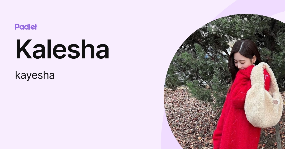 Kalesha (kayesha) profile | Padlet