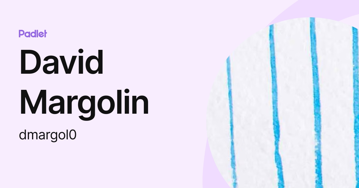David Margolin (dmargol0) profile | Padlet