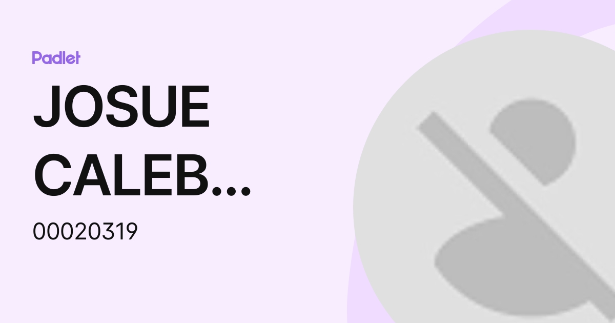 JOSUE CALEB VANEGAS ROSALES (00020319) profile | Padlet