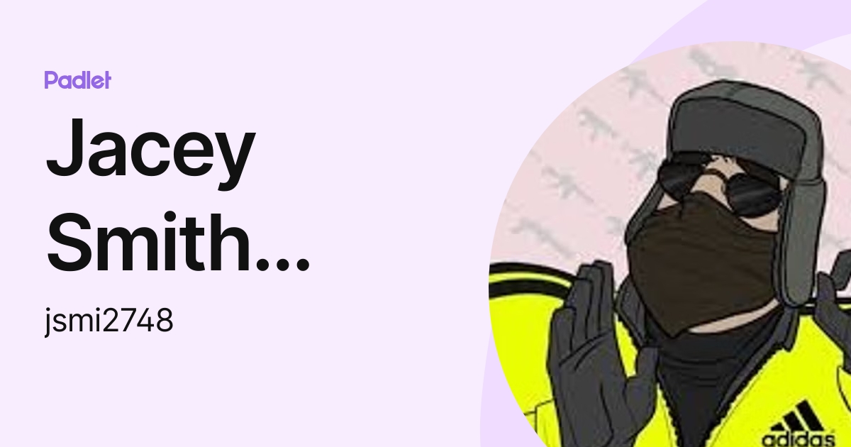 Jacey Smith (SHS) (jsmi2748) profile | Padlet