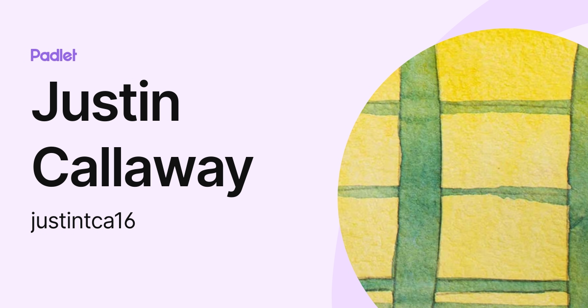 Justin Callaway (justintca16) profile | Padlet
