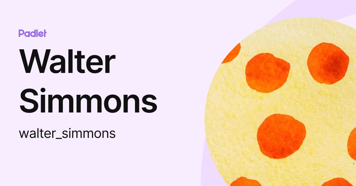 Walter Simmons (walter_simmons) profile | Padlet
