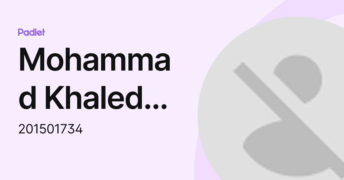 Mohammad Khaled Mohammad Alhamouri (201501734) profile | Padlet