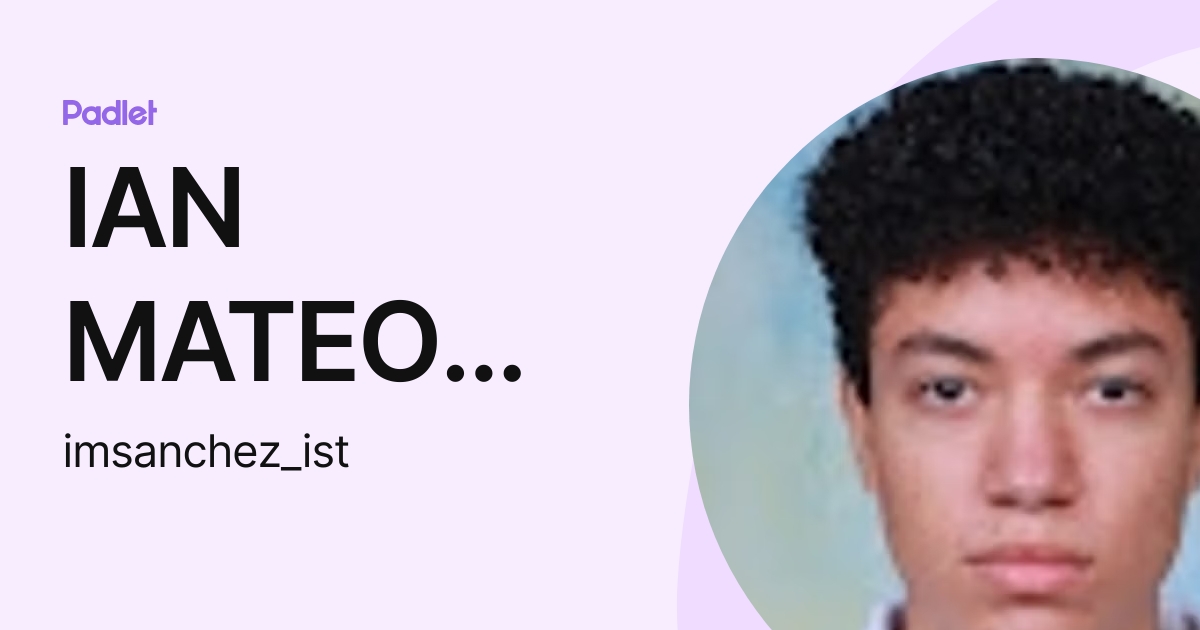 IAN MATEO SANCHEZ TREJO (imsanchez_ist) profile | Padlet