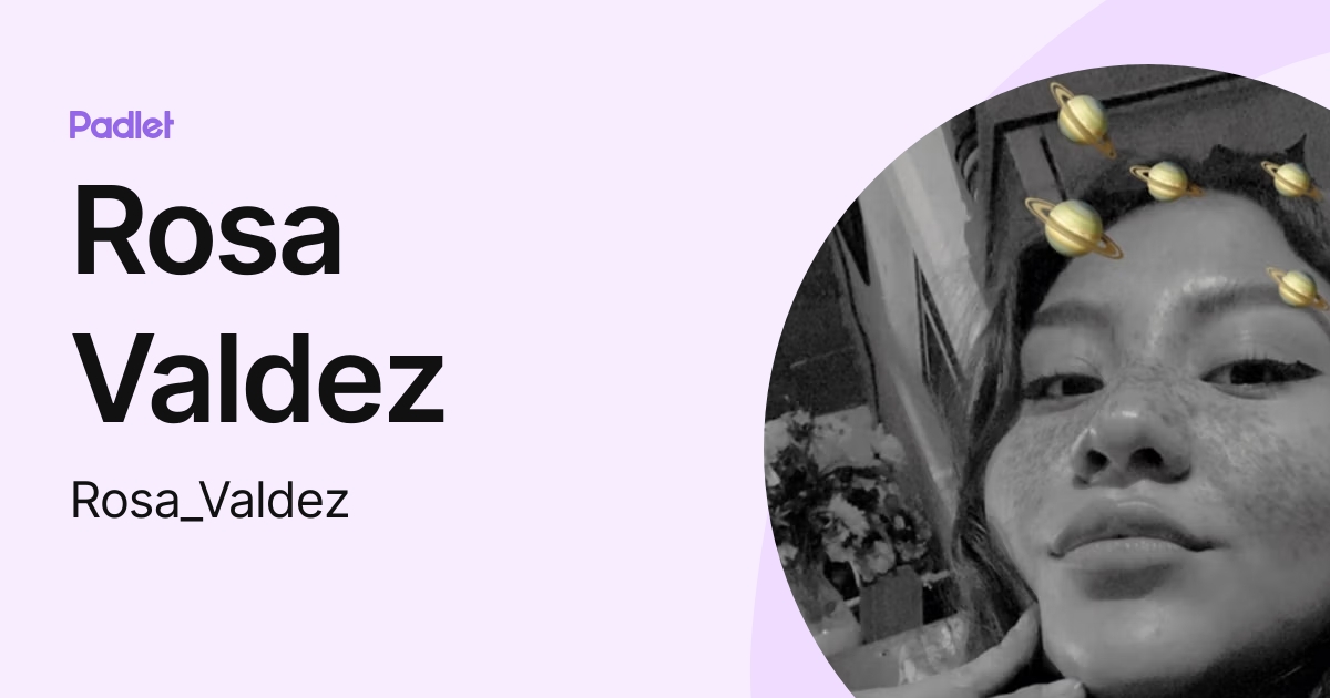 Rosa Valdez (Rosa_Valdez) profile | Padlet