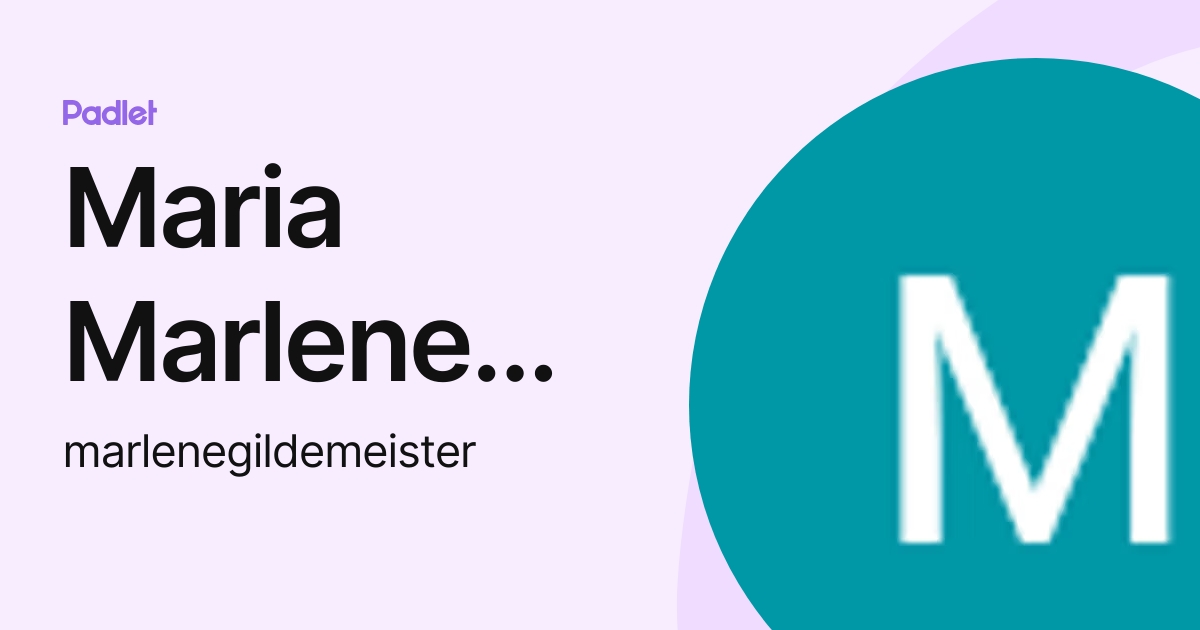 Maria Marlene Gildemeister Flores (marlenegildemeister) profile | Padlet