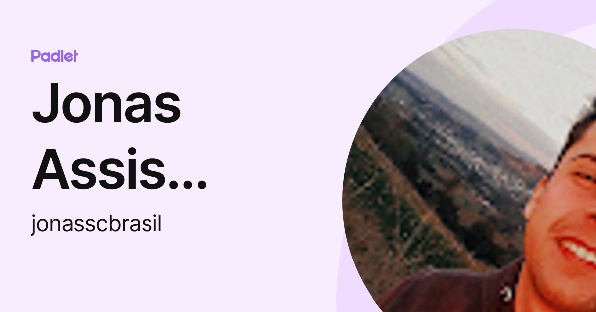 Jonas Assis Brasil (jonasscbrasil) profile | Padlet